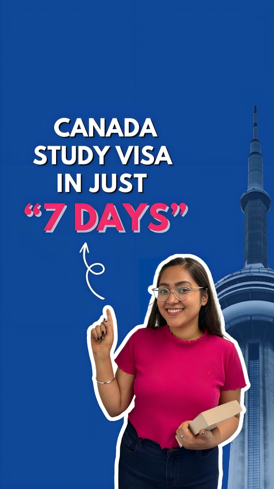 Get your Canada Study Visa Approval in just 7 days!!